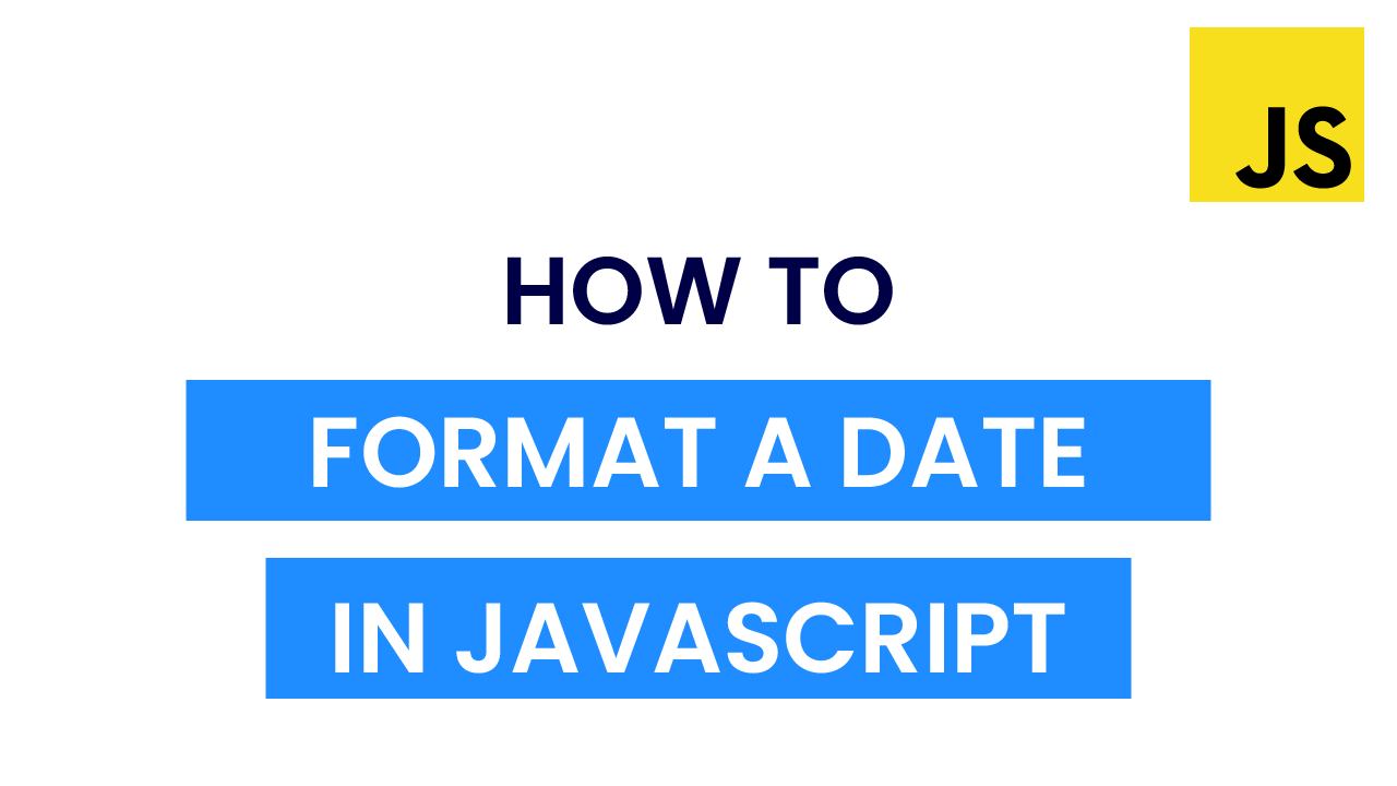 How To Format A Date In Javascript Coding Artist