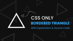 Pure CSS Bordered Triangle | Coding Artist