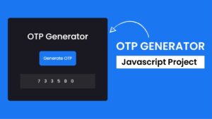 OTP Generator Javascript Project | Coding Artist